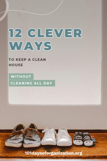 12 Clever Ways to Keep a Clean House without Cleaning All Day | 101 ...
