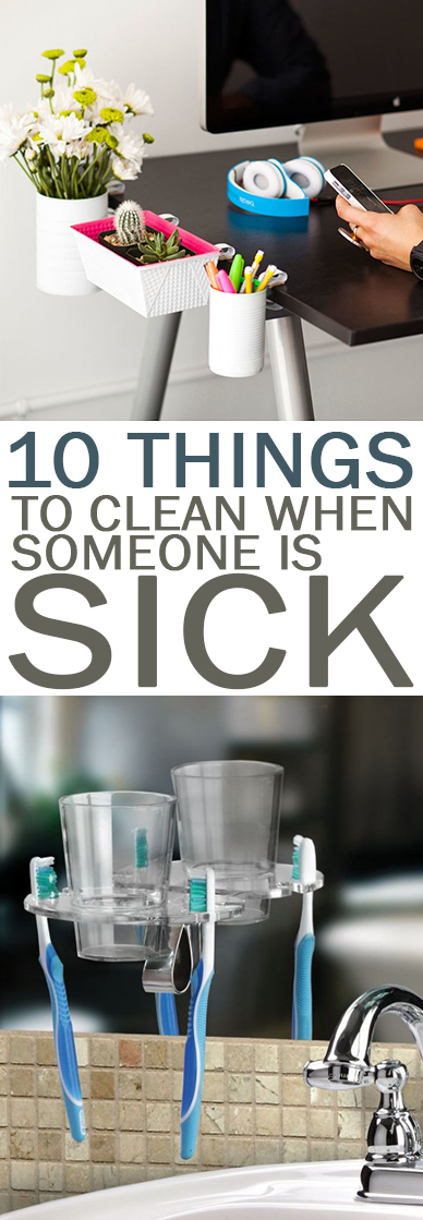 10 Things to Clean When Someone is Sick | 101 Days of Organization