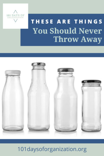 Things You Should Never Throw Away - 101daysoforganization.org